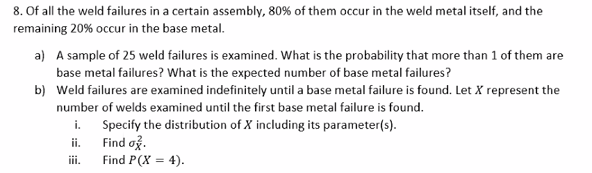 Solved 8. Of all the weld failures in a certain assembly, | Chegg.com