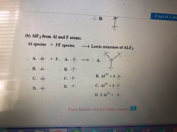Solved 2 out of 3 atte O D. .Br (b) AlF 3 from Al and F | Chegg.com