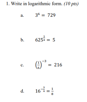 Solved 1. Write in logarithmic form. (10 pts) a. 36=729 b. | Chegg.com