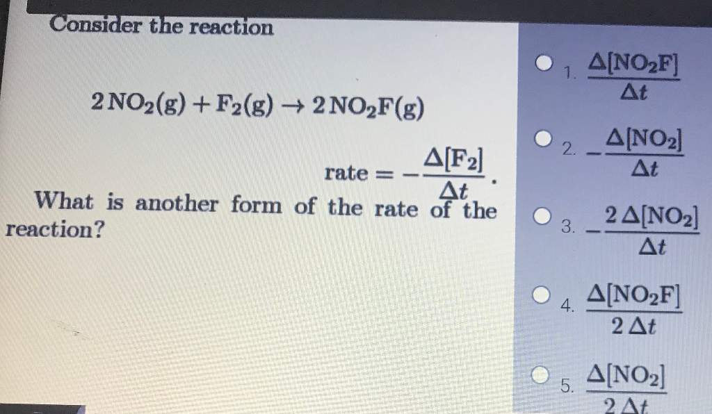 Solved Consider the reaction Δ[NO2F] Δt 2 NO2(g) + F2(g) + 2 | Chegg.com