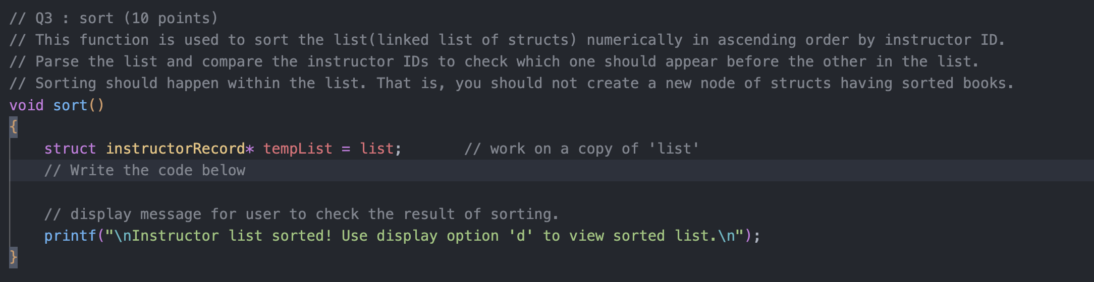 Solved // Q3 : sort ( 10 points) // This function is used to | Chegg.com