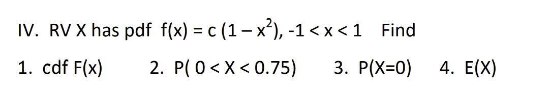 Solved IV. RV X has pdf f(x)=c(1−x2),−1 | Chegg.com