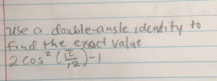 Solved Use a double-angle identity to find the exact value 2 | Chegg.com