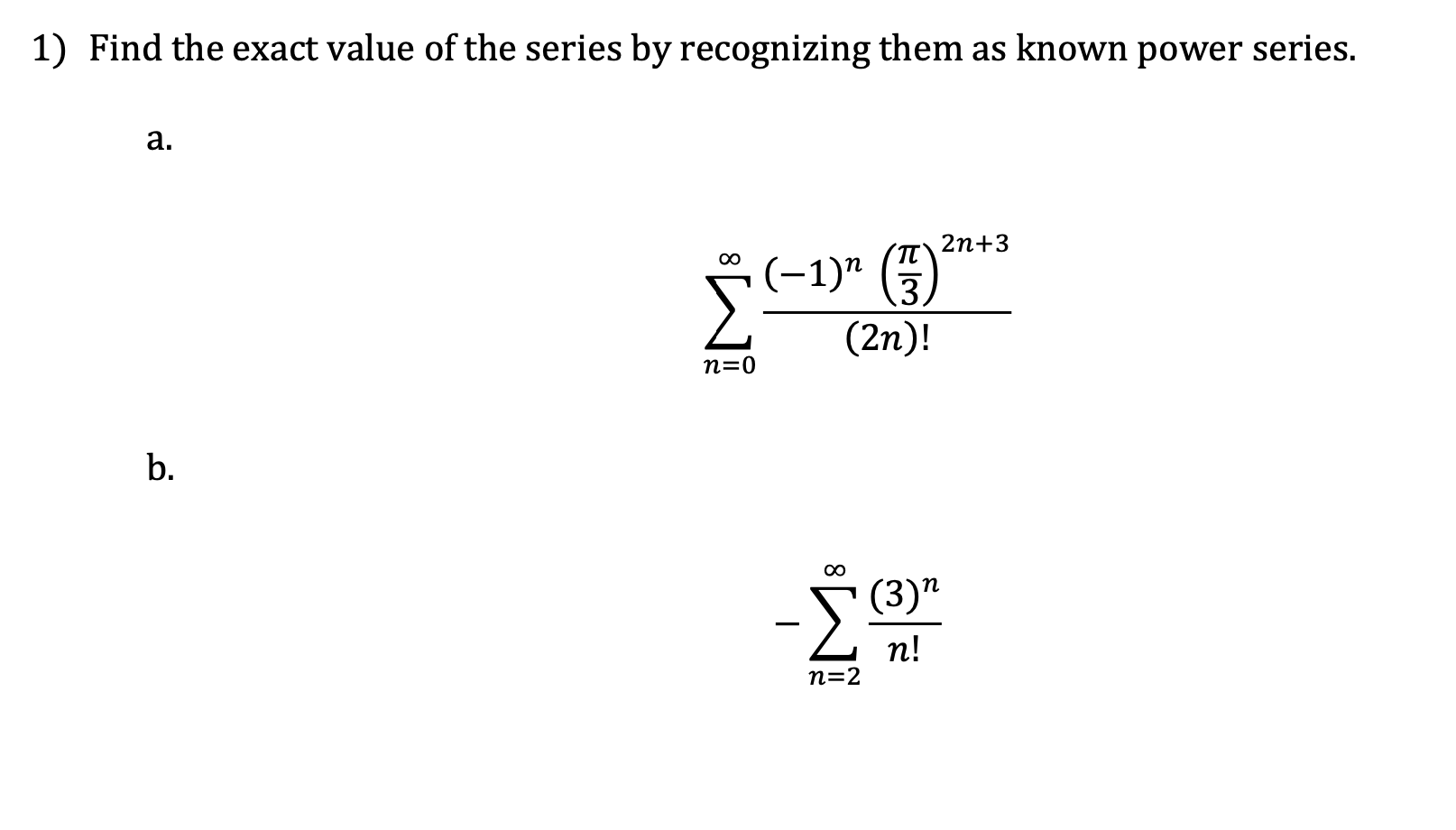 Solved 1) Find the exact value of the series by recognizing | Chegg.com