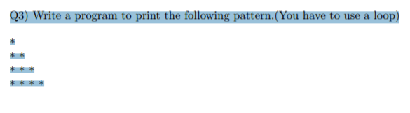 Solved Q3) Write a program to print the following | Chegg.com