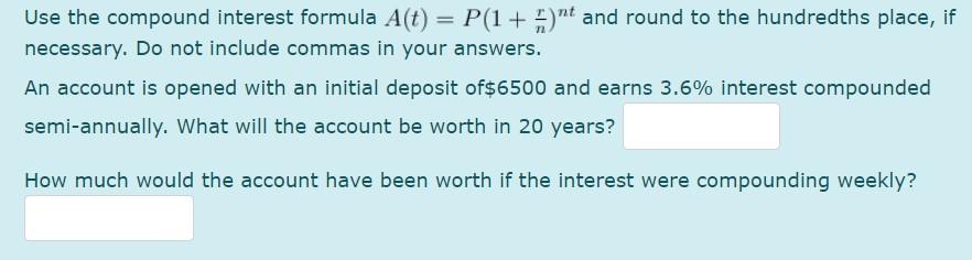 Solved Use the compound interest formula A(t) = P(1 + 5)^t | Chegg.com