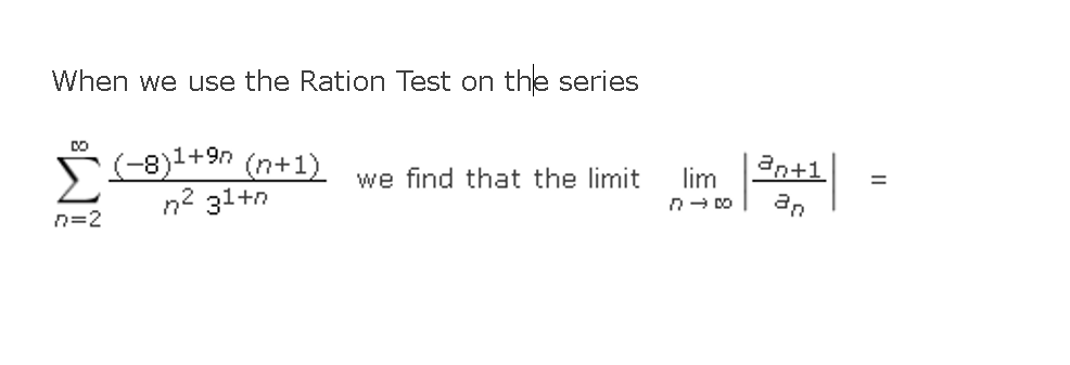 Solved When we use the Ration Test on the series | Chegg.com