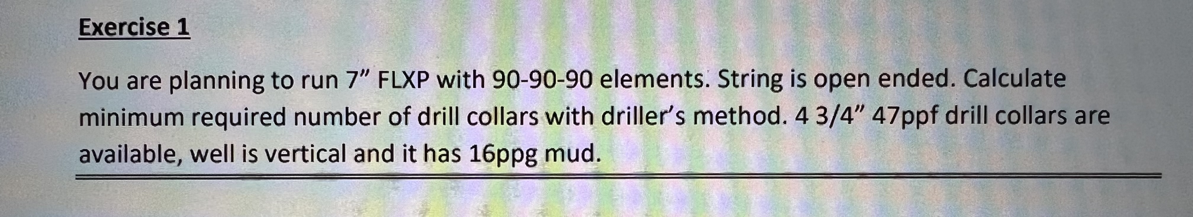 Solved You are planning to run 7" FLXP with 90-90-90 | Chegg.com