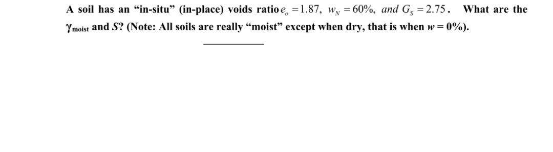 Solved A soil has an "in-situ” (in-place) voids ratio e, = | Chegg.com