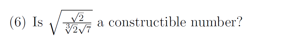 Solved (6) Is 2 3/2V7 a constructible number? | Chegg.com