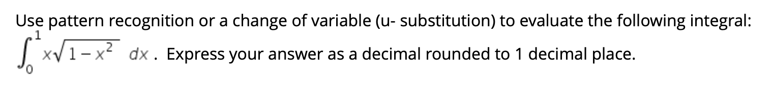 Solved Use pattern recognition or a change of variable (u- | Chegg.com