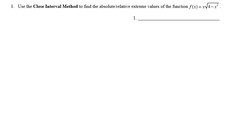 Solved 1. Use the Close Interval Method to find the | Chegg.com