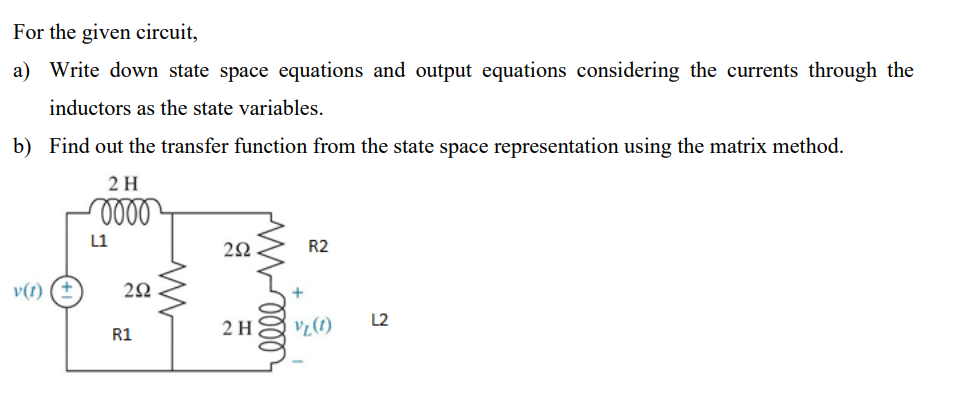 For the given circuit, a) Write down state space | Chegg.com