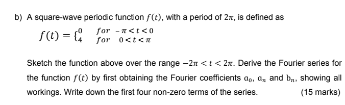 Solved b) A square-wave periodic function f(t), with a | Chegg.com