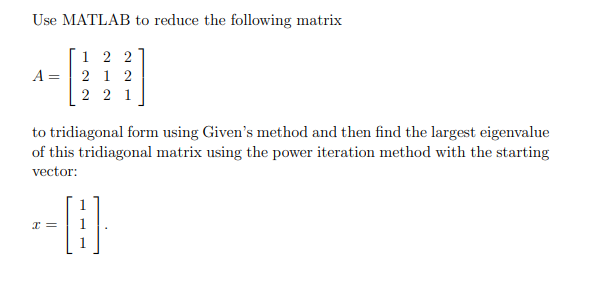 Solved Use MATLAB to reduce the following matrix | Chegg.com