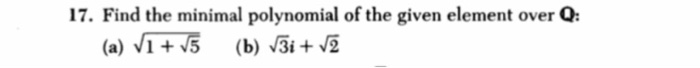 Solved 17. Find the minimal polynomial of the given element | Chegg.com