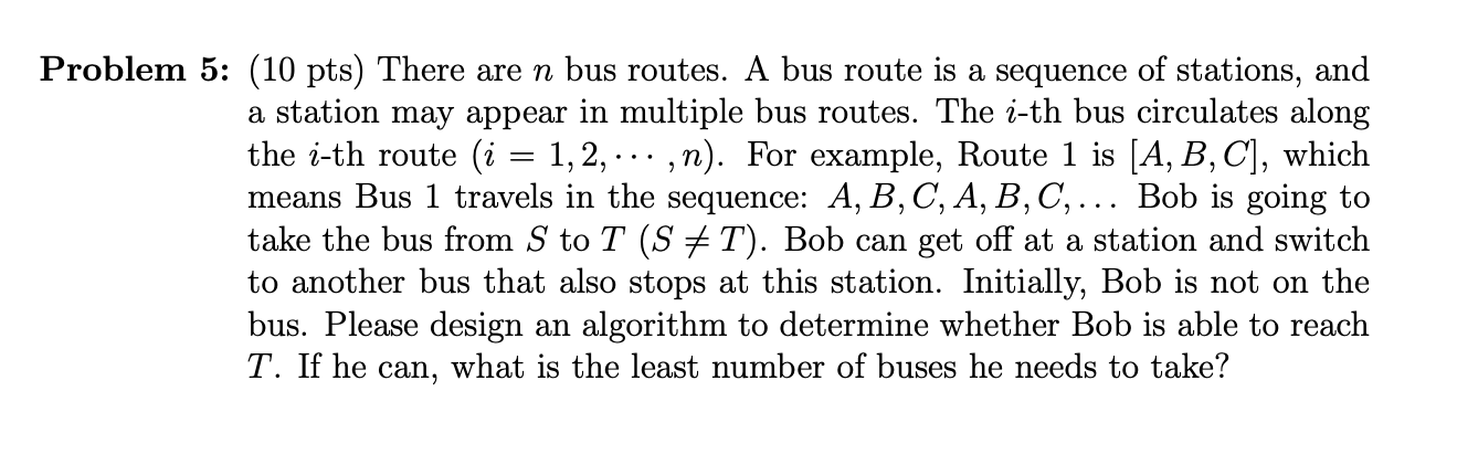 Solved Problem 5: (10 pts) There are n bus routes. A bus | Chegg.com