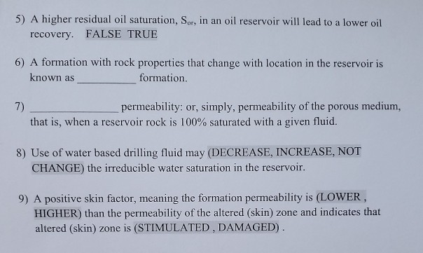 Solved 5) A higher residual oil saturation, Sor, in an oil | Chegg.com