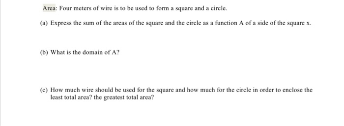 Solved Area: Four meters of wire is to be used to form a | Chegg.com
