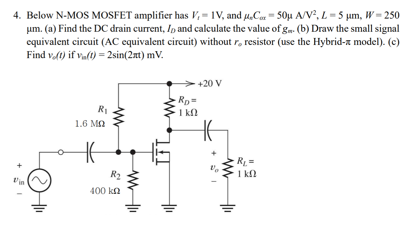 Solved 4. Below N-MOS MOSFET amplifier has V= 1V, and unCox | Chegg.com