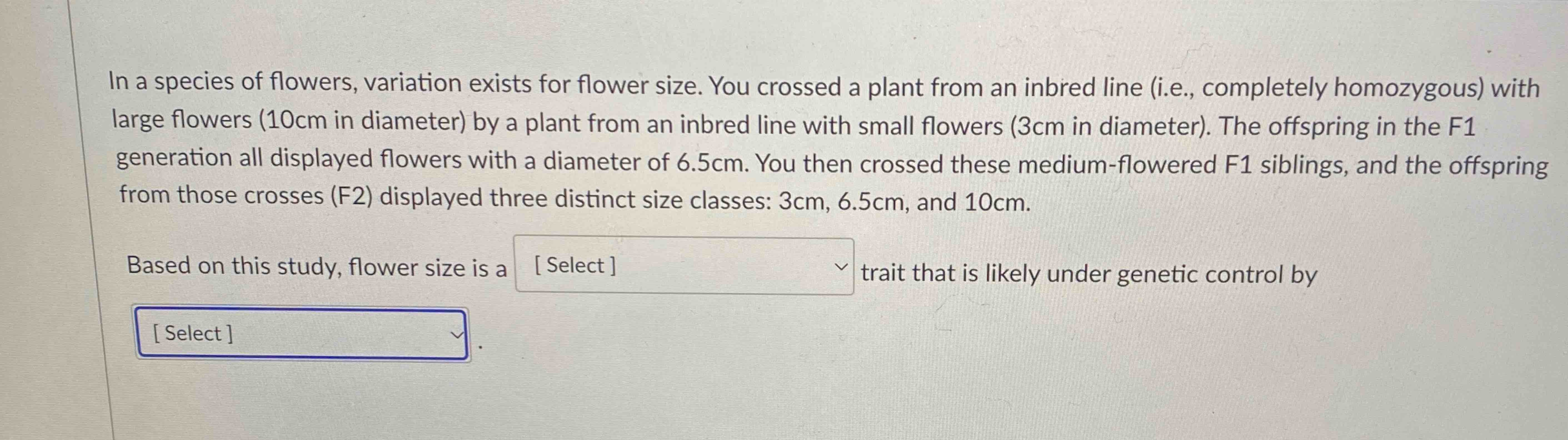 Solved In a species of flowers, variation exists for flower | Chegg.com