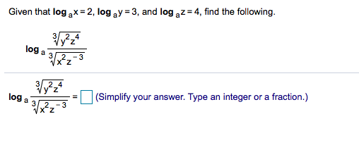 Solved Given that log ax=2, log ay = 3, and log az = 4, find | Chegg.com