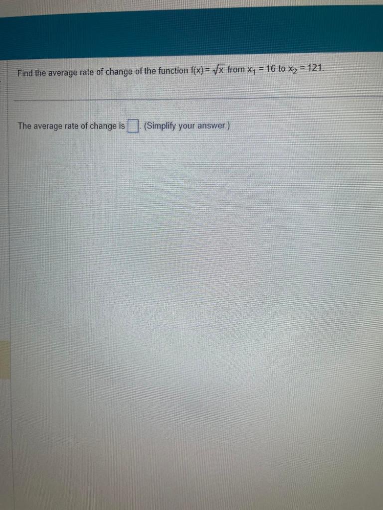 Solved Find the average rate of change of the function | Chegg.com