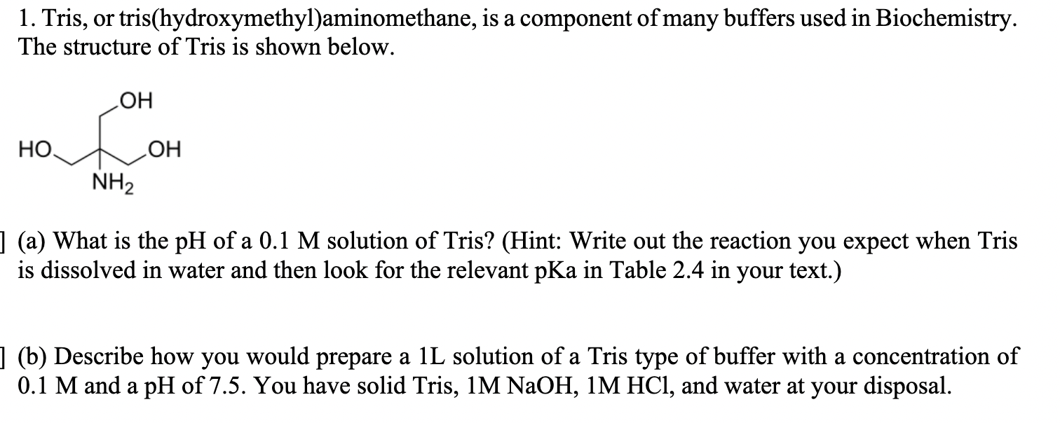Solved Tris, or tris(hydroxymethyl)aminomethane, ﻿is a | Chegg.com