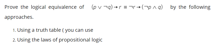 Solved by the following Prove the logical equivalence of | Chegg.com