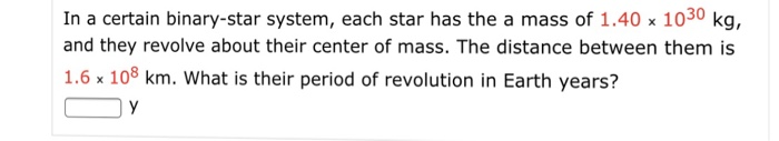 Solved In a certain binary-star system, each star has the a | Chegg.com