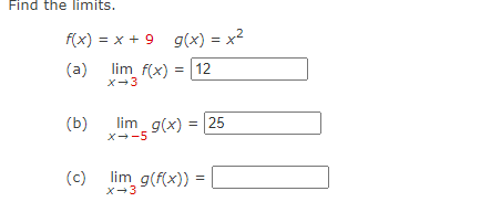 Solved Find the limits. f(x)=x+9g(x)=x2 (a) limx→3f(x)= (b) | Chegg.com