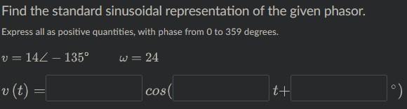 Solved Find the standard sinusoidal representation of the | Chegg.com