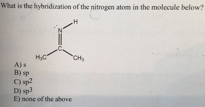Solved What is the hybridization of the nitrogen atom in the | Chegg.com
