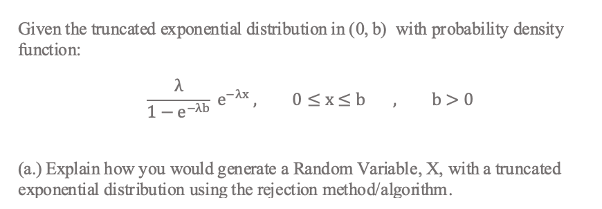 Solved Given the truncated exponential distribution in (0, | Chegg.com