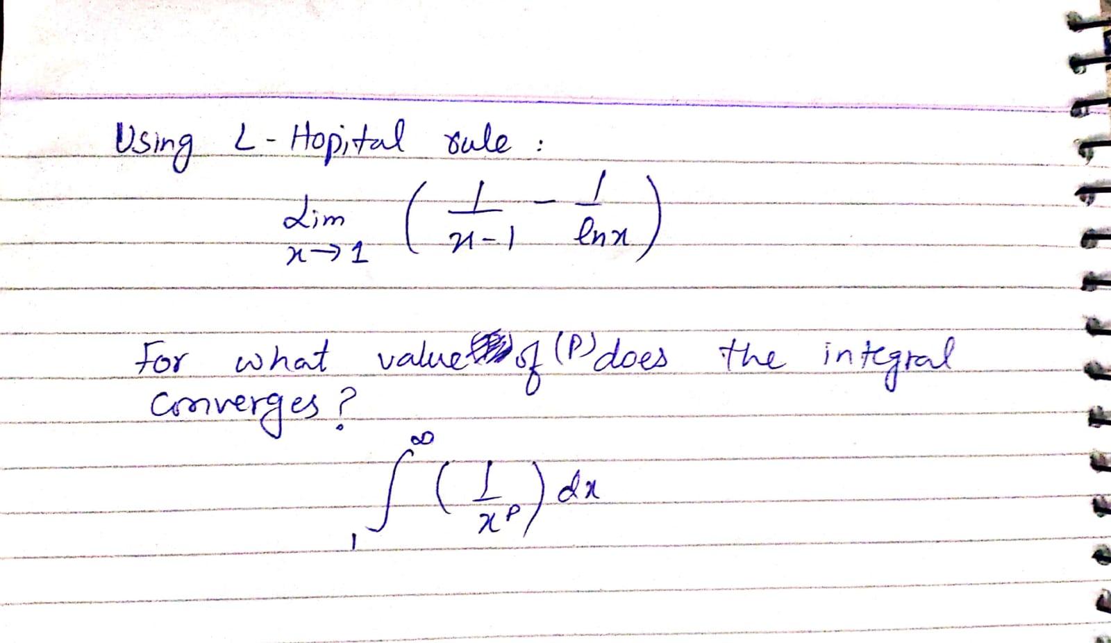Solved Using L-Hopital rule: limx→1(x−11−lnx1) For what | Chegg.com