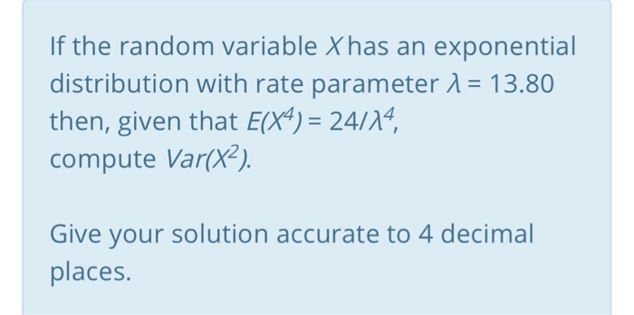 Solved If the random variable Xhas an exponential | Chegg.com