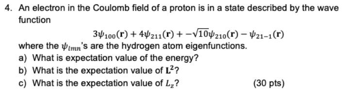Solved 4 An Electron In The Coulomb Field Of A Proton Is In