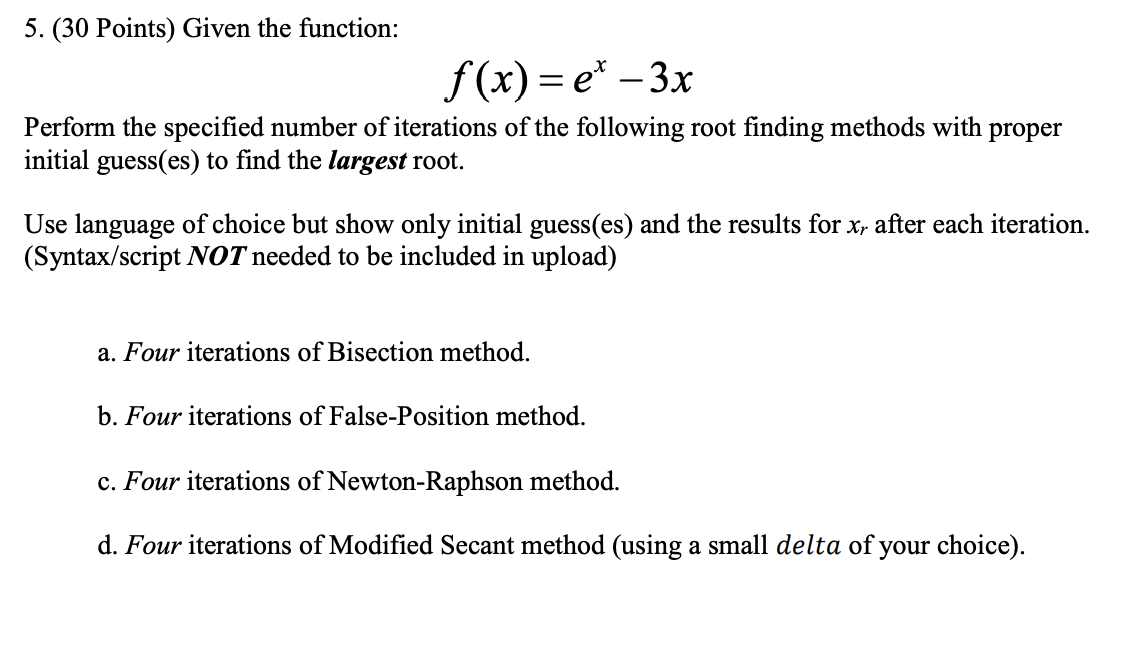 Solved 5. (30 Points) Given the function: f(x)=ex−3x Perform | Chegg.com
