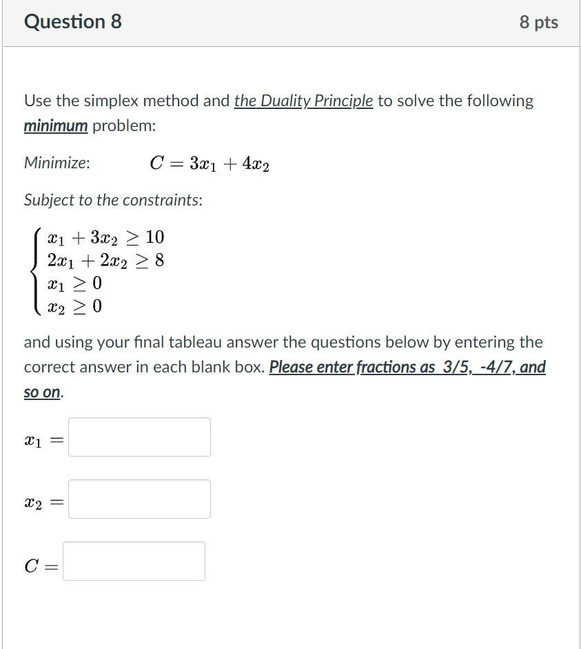 Solved Question 8 8 pts Use the simplex method and the | Chegg.com
