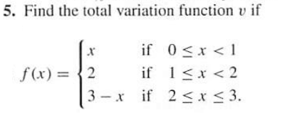 Solved 5. Find the total variation function v if | Chegg.com