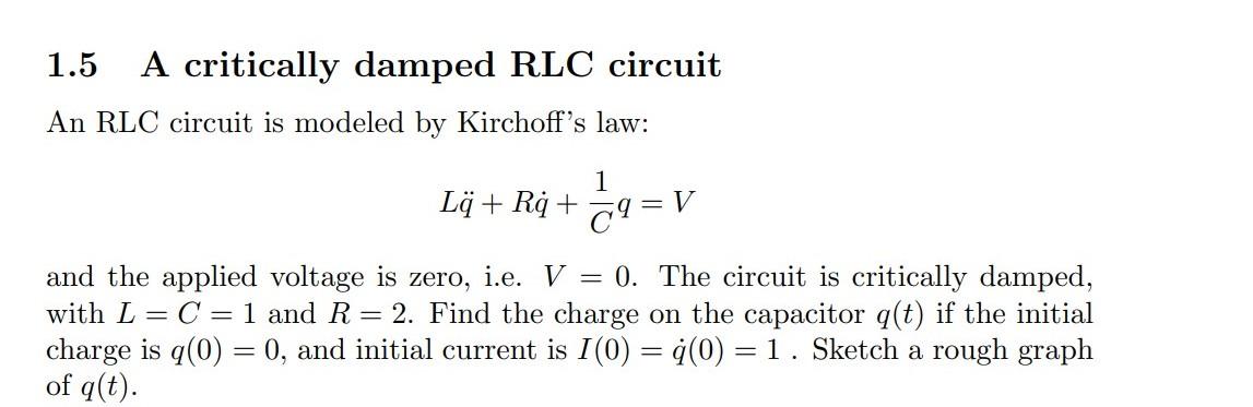 Solved 1.5 A critically damped RLC circuit An RLC circuit is | Chegg.com
