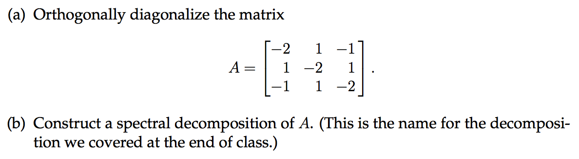 Solved (a) Orthogonally diagonalize the matrix -2 1 -1 А- | Chegg.com