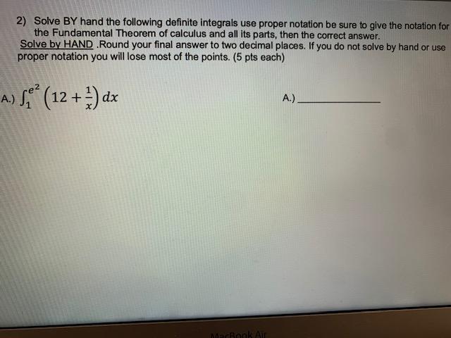 Solved 2) Solve BY hand the following definite integrals use | Chegg.com