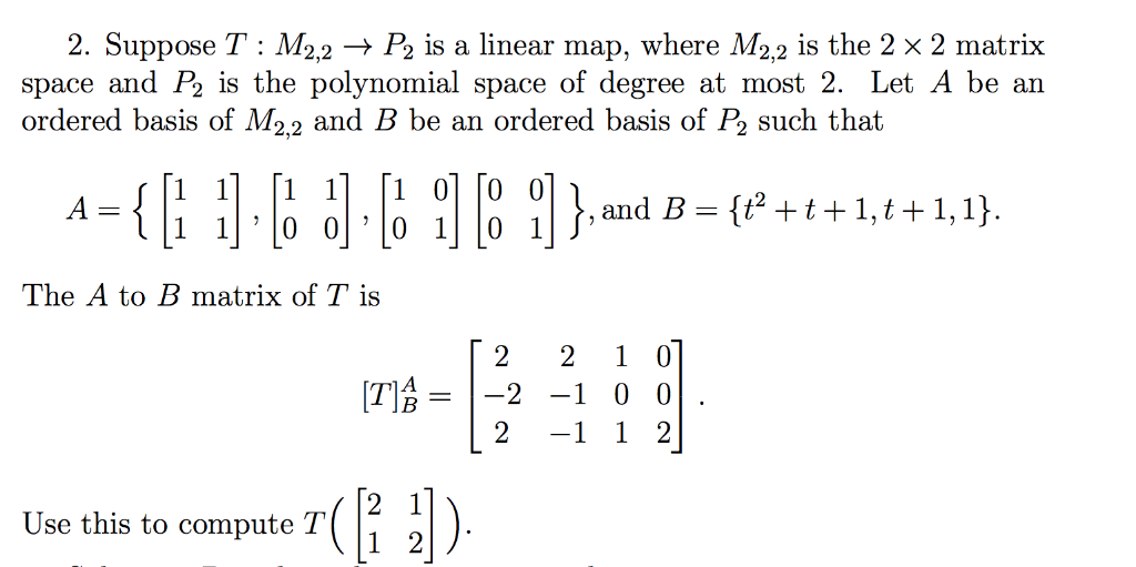 Solved 2. Suppose T : M2,2 → P2 is a linear map, where M2.2 | Chegg.com