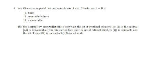 Solved 4. (a) Give an example of two uncountable sets A and | Chegg.com