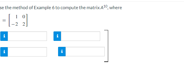 Solved se the method of Example 6 to compute the matrix A¹0, | Chegg.com