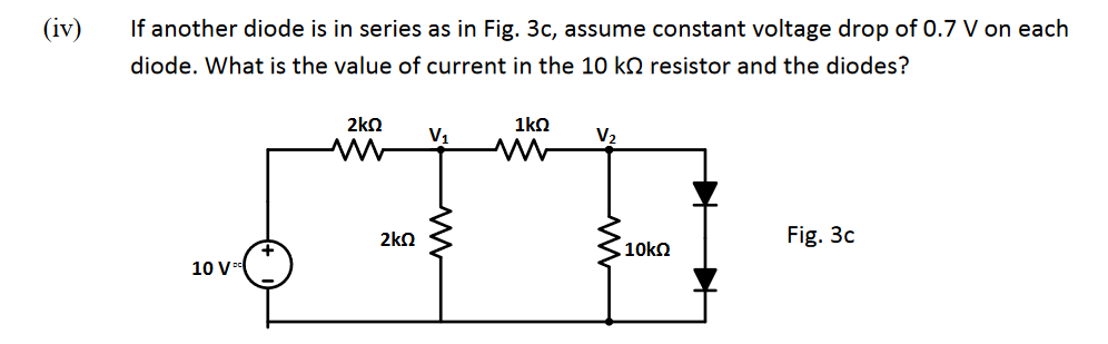 Solved (iv) ﻿If another diode is in series as in Fig. 3c, | Chegg.com