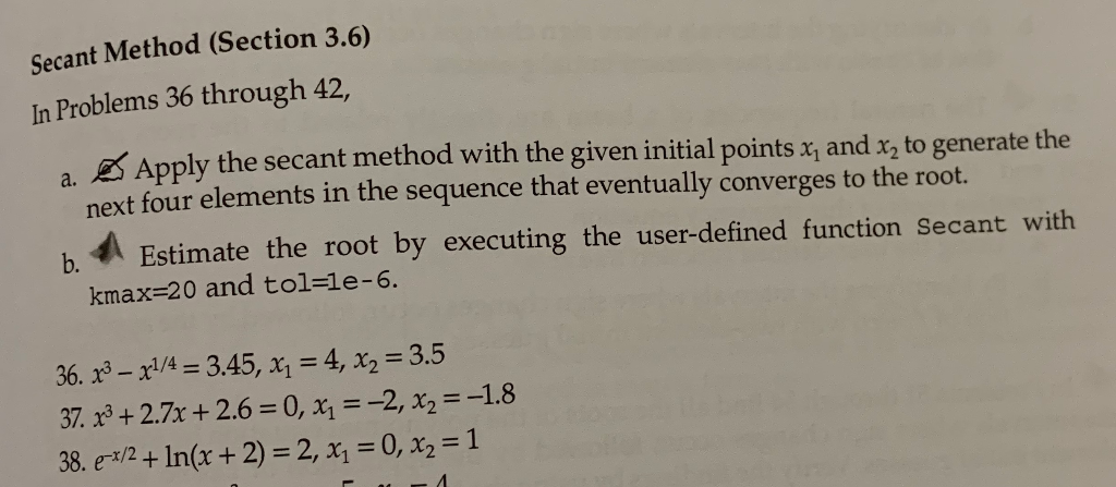 Solved Secant Method (Section 3.6) In Problems 36 through | Chegg.com