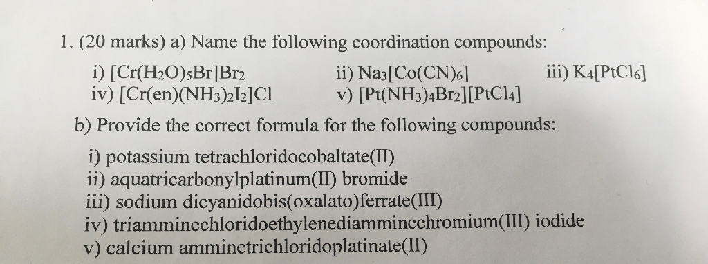 Solved 1. (20 marks) a) Name the following coordination | Chegg.com