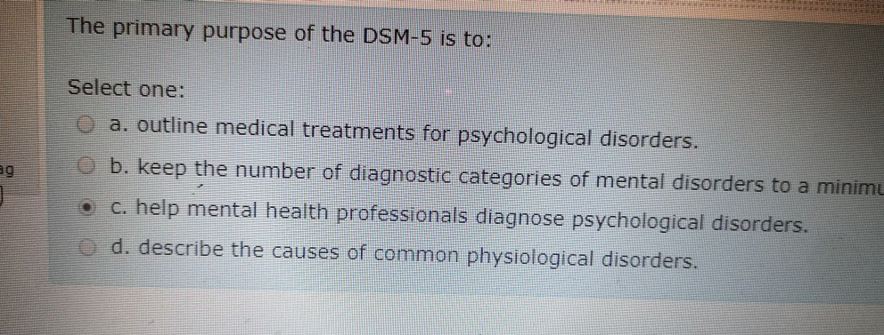 Solved The primary purpose of the DSM-5 is to: Select one: O | Chegg.com